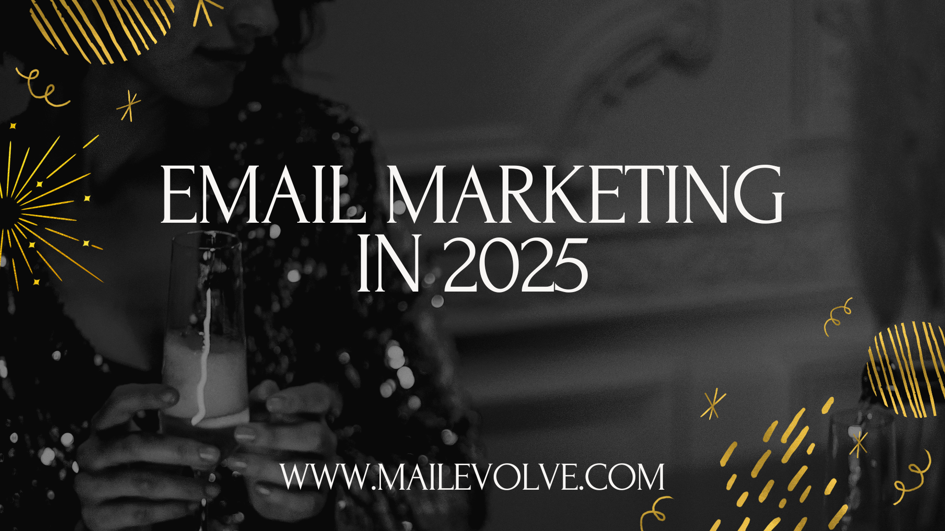 Email Marketing 2025: Revolutionizing Digital Communication
